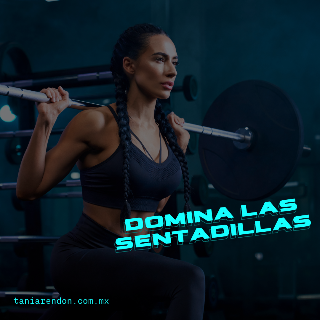 Domina las sentadillas – Tania Rendón